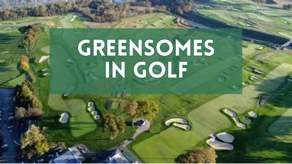 Greensomes Golf Format Explained: Rules, Strategy, and How It Works ...
