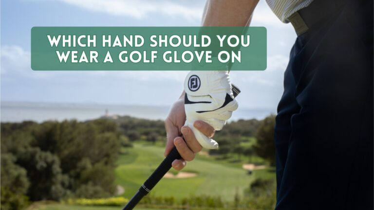 Which Hand Should You Wear a Golf Glove On in Golf? - Golf With Brio Golf